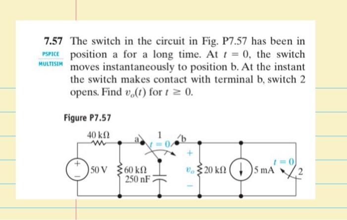 Solved 7.44 The switch in the circuit in Fig. P7.44 has been | Chegg.com