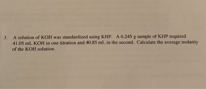 Solved 3. A solution of KOH was standardized using KHP. A | Chegg.com