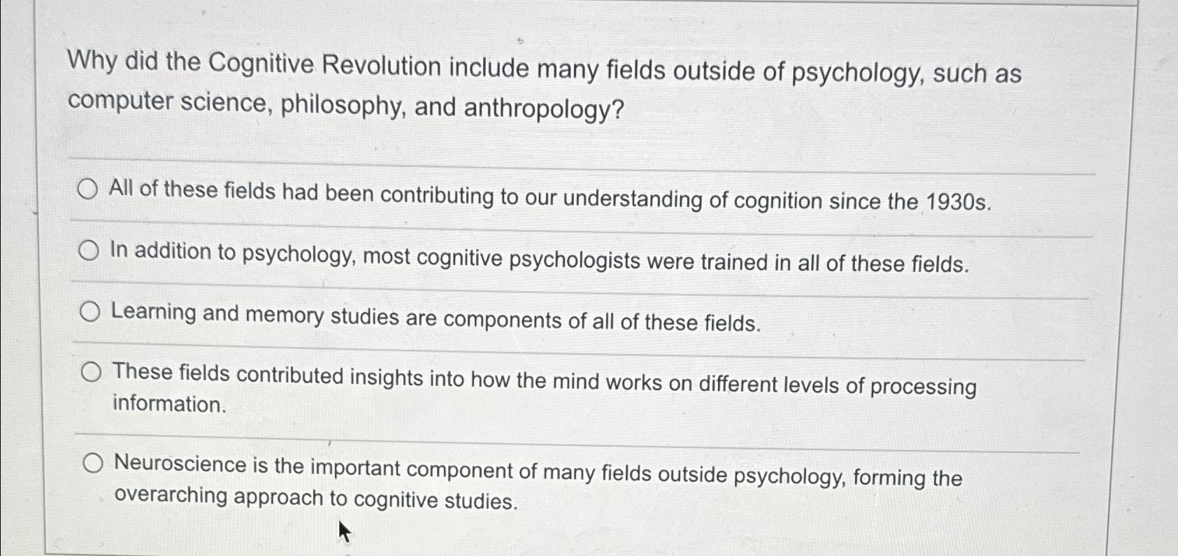 Solved Why did the Cognitive Revolution include many fields | Chegg.com