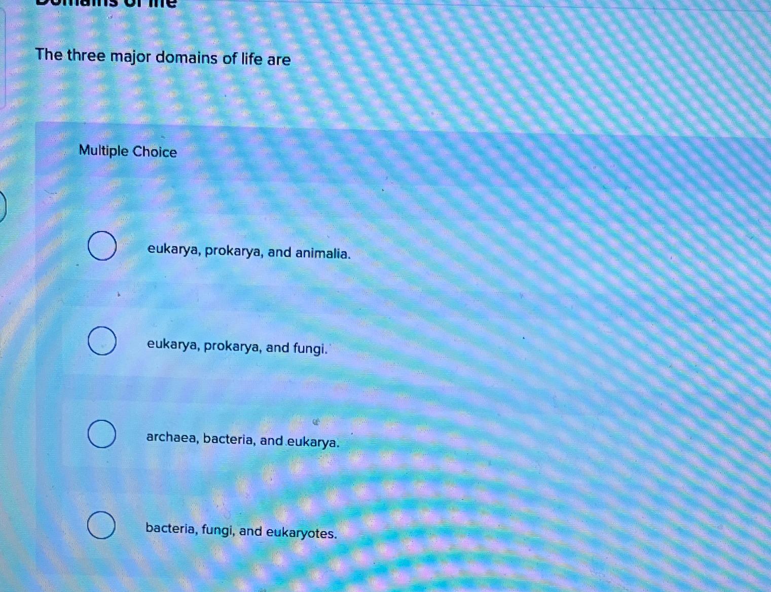 Solved The three major domains of life areMultiple | Chegg.com