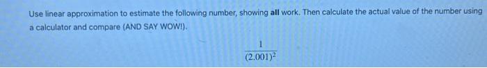 Solved Use linear approximation to estimate the following | Chegg.com Solved Use linear approximation to estimate the following | Chegg.com