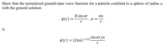 Solved Show That The Normalized Ground State Wave Function