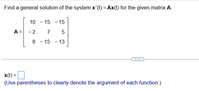 Solved Find a general solution of ﻿the system x'(t)=Ax(t) | Chegg.com