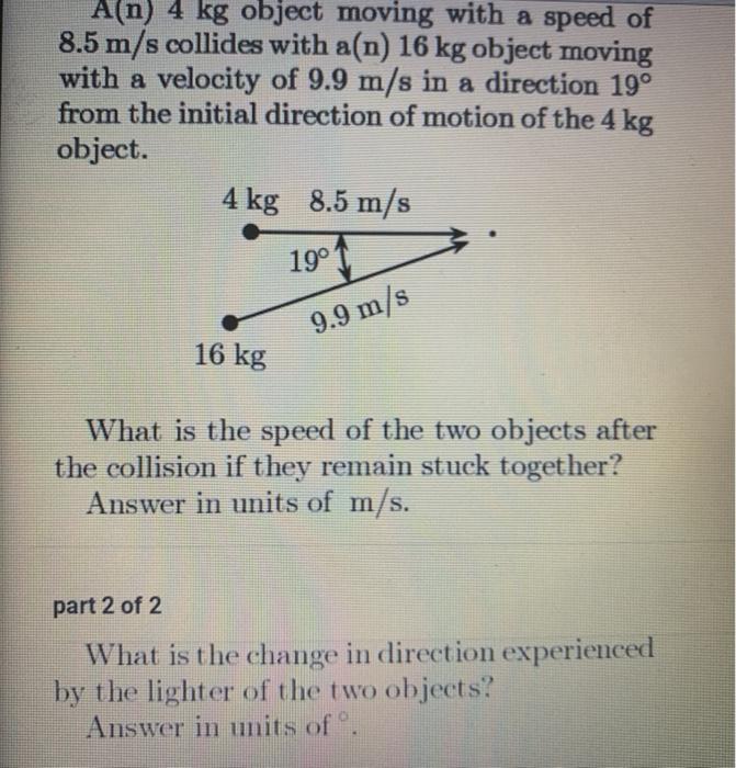 Solved A N 4 Kg Object Moving With A Speed Of 8 5 M S