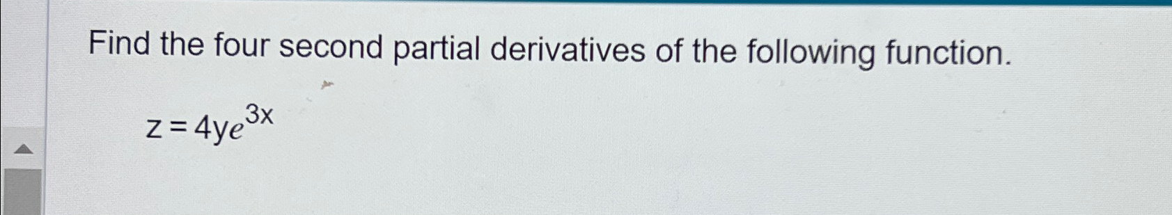 Solved Find the four second partial derivatives of the | Chegg.com