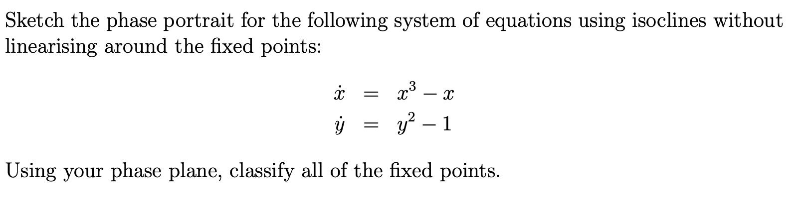 Solved Sketch the phase portrait for the following system of | Chegg.com