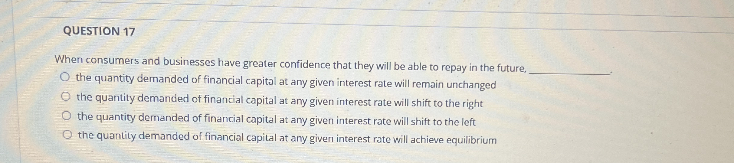 Solved QUESTION 17When consumers and businesses have greater | Chegg.com