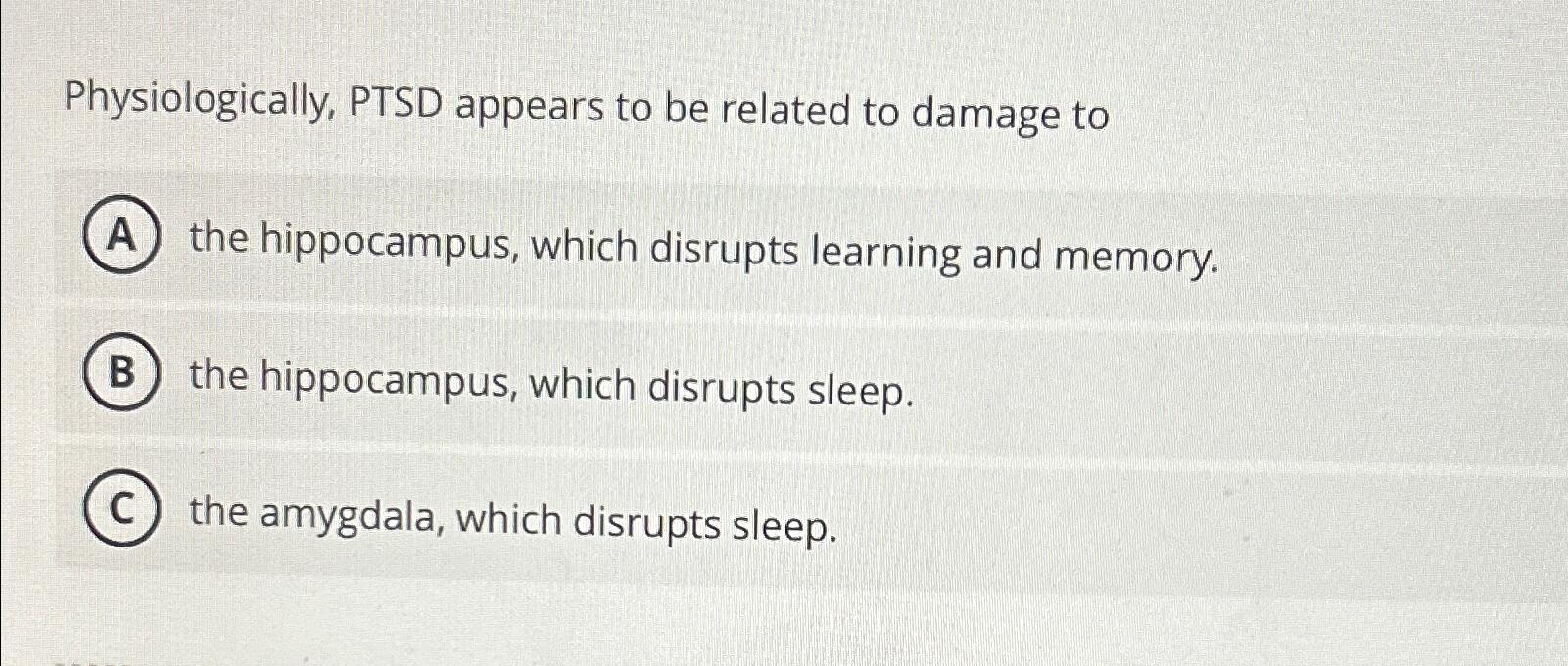 Solved Physiologically, PTSD appears to be related to damage | Chegg.com