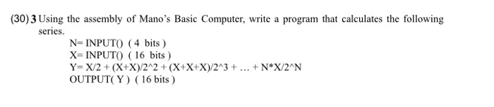 (30) 3 Using the assembly of Mano's Basic Computer, | Chegg.com