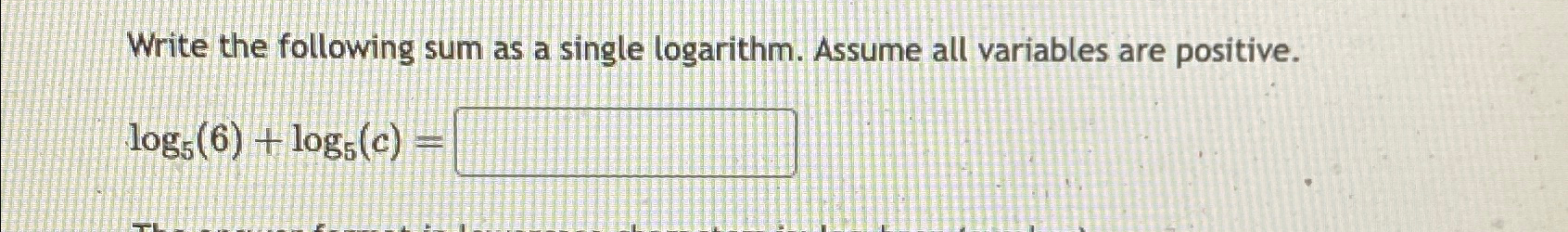 Solved Write the following sum as a single logarithm. Assume | Chegg.com