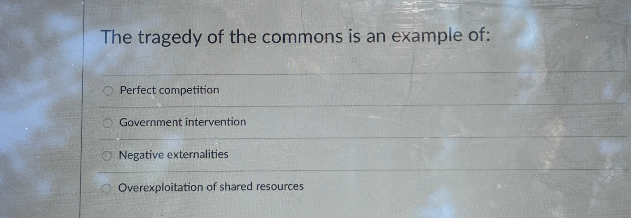 Solved The tragedy of the commons is an example of:Perfect | Chegg.com