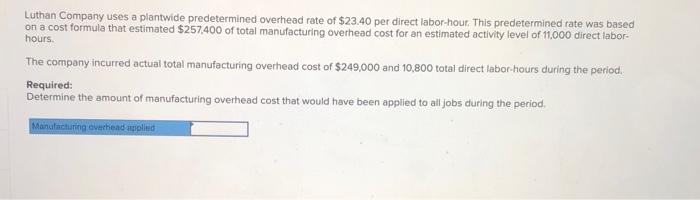 Solved Luthan Company uses a plantwide predetermined | Chegg.com