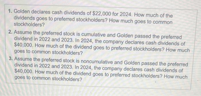 Solved 1. Golden declares cash dividends of $22,000 for | Chegg.com