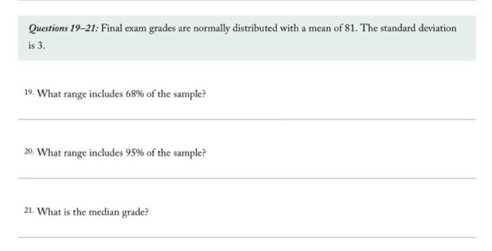 Solved Questions 19-21: Final exam grades are normally | Chegg.com