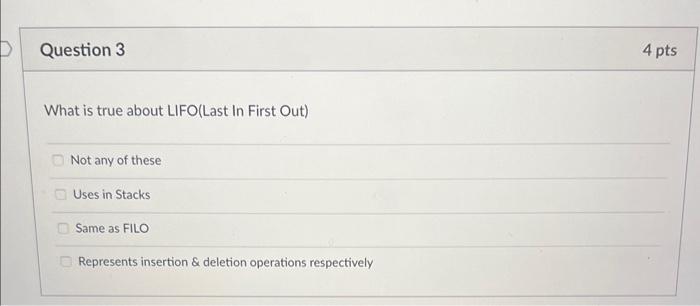 Solved What is true about LIFO(Last In First Out) Not any of | Chegg.com