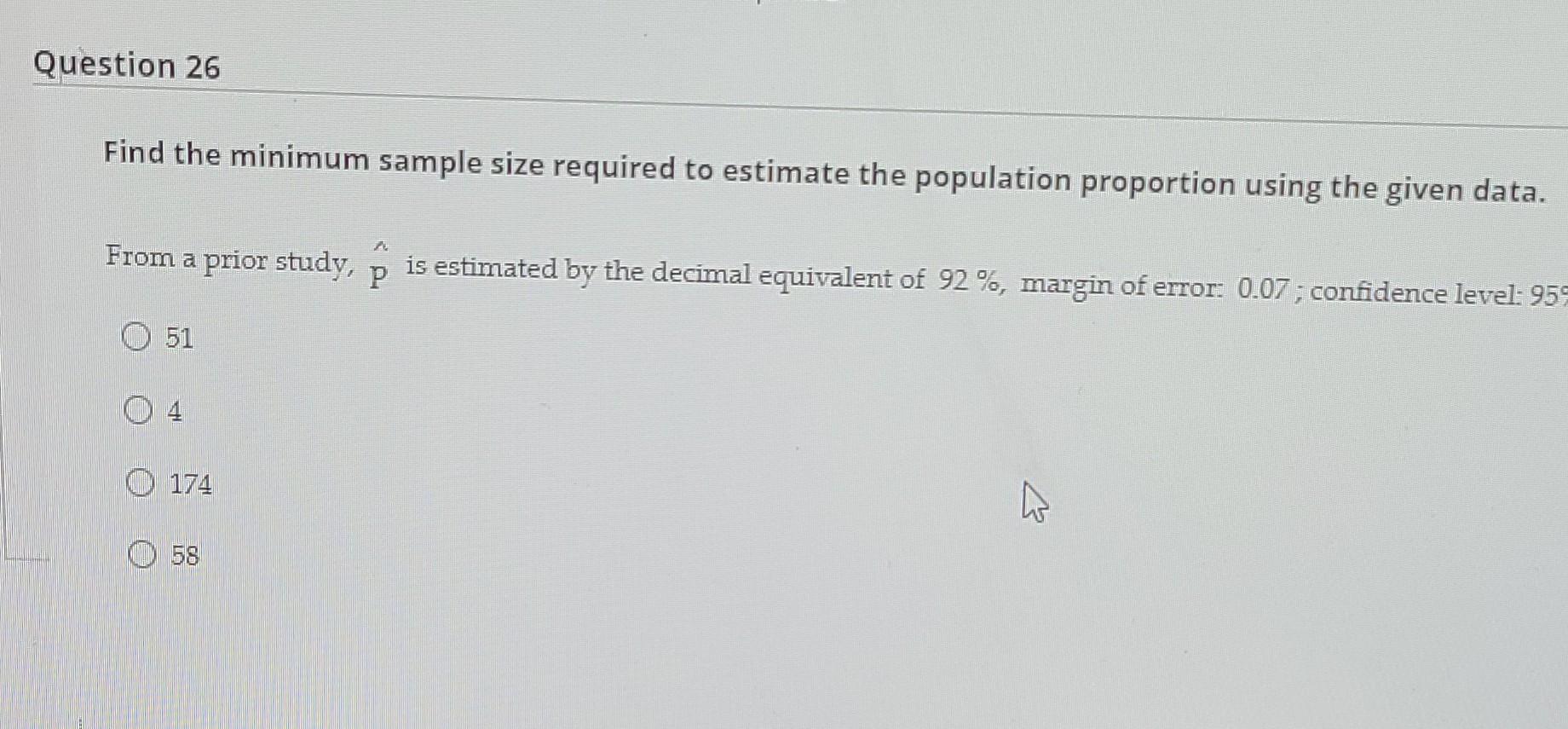 Solved Question 26 Find the minimum sample size required to | Chegg.com