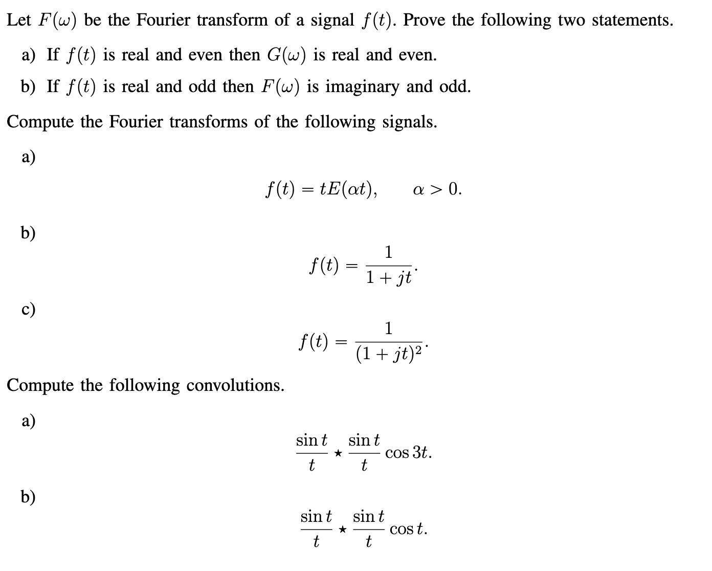 Solved Let F(ω) ﻿be the Fourier transform of a signal f(t). | Chegg.com