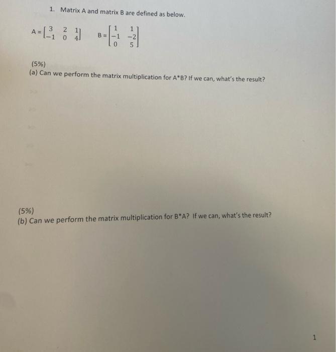 Solved 1. Matrix A and matrix B are defined as below. A=[ 2 | Chegg.com