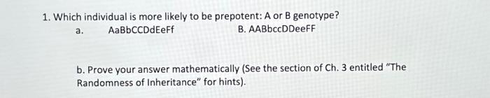 Solved 1. Which individual is more likely to be prepotent: A | Chegg.com