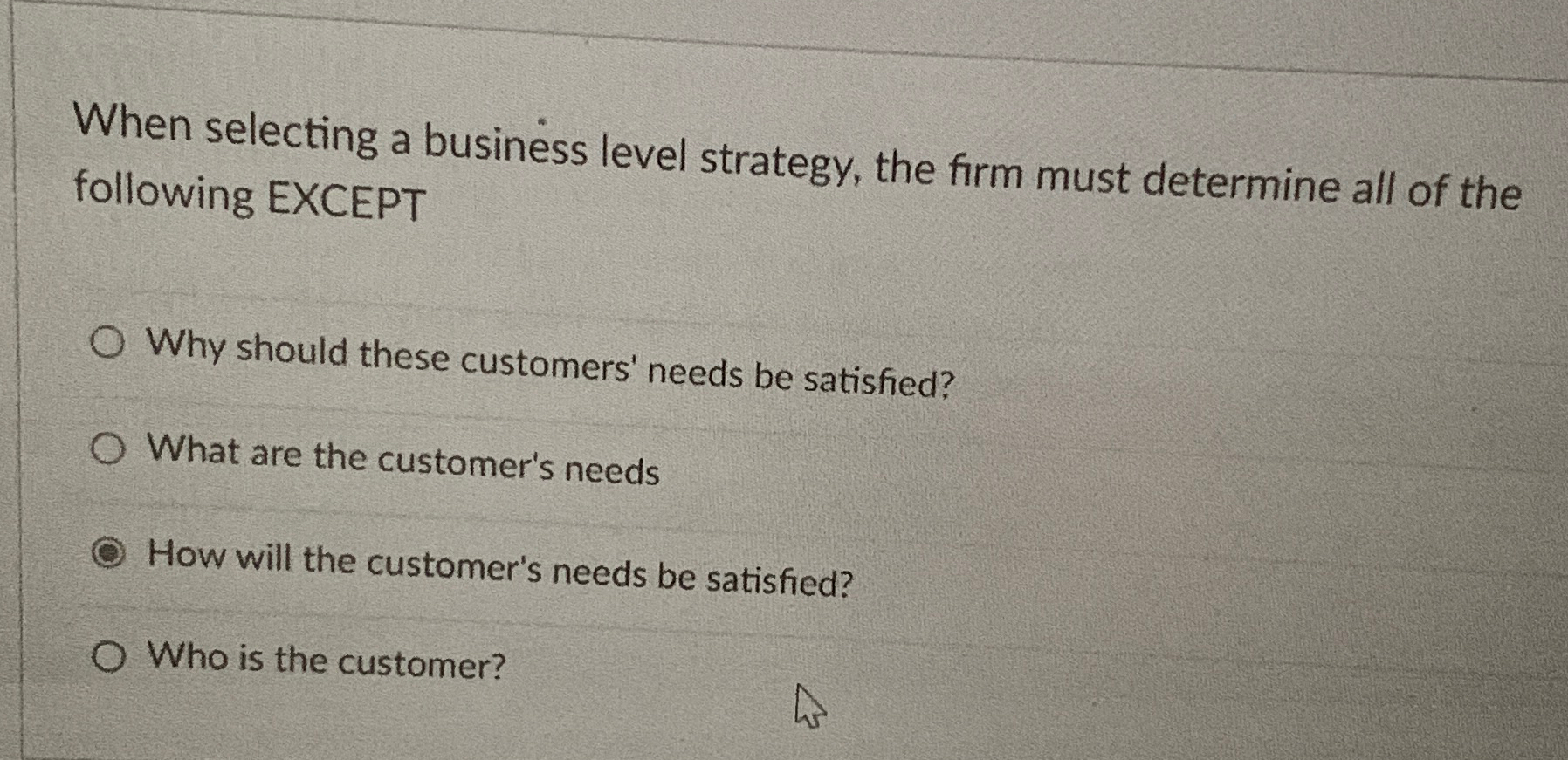 Solved When selecting a business level strategy, the firm | Chegg.com