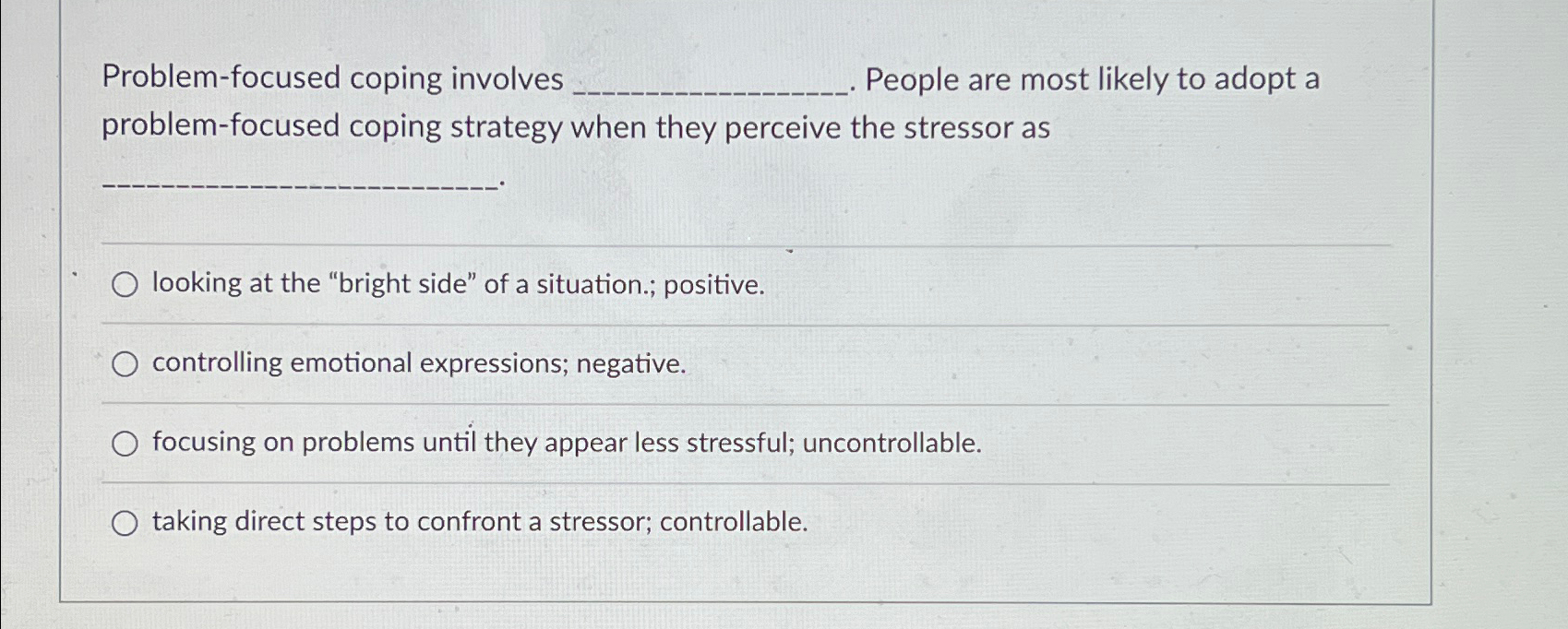 Solved Problem-focused coping involves . ﻿People are most | Chegg.com