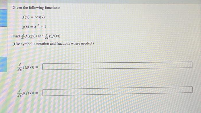 Solved Given the following functions: f(x)=cos(x)g(x)=x15+1 | Chegg.com