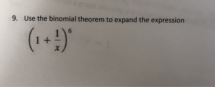 Solved 9. Use the binomial theorem to expand the expression | Chegg.com