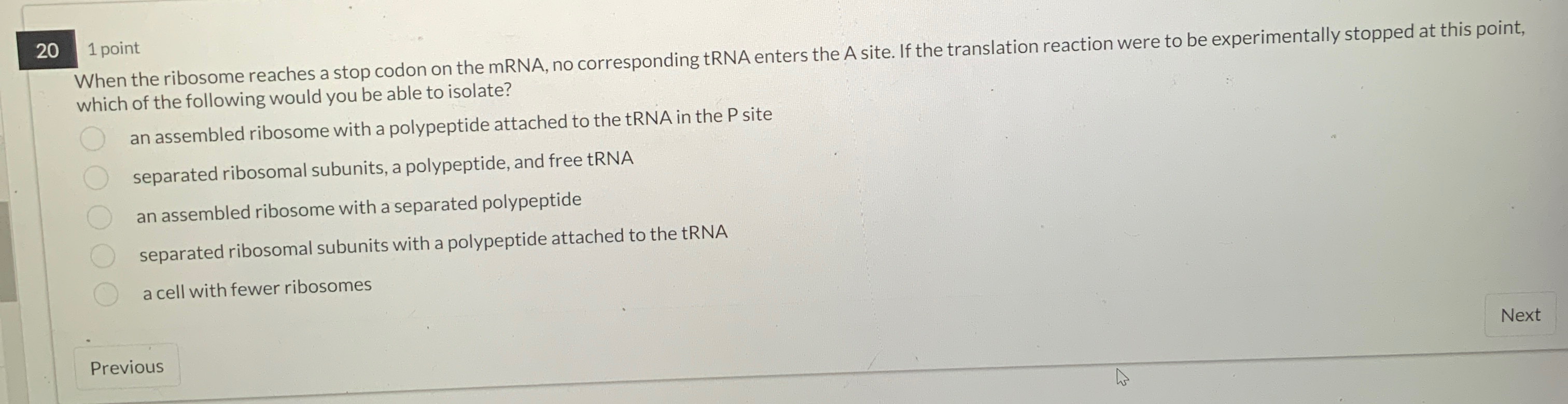 Solved 20 1 ﻿point When the ribosome reaches a stop codon on | Chegg.com
