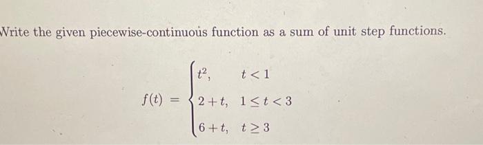 Solved Nrite the given piecewise-continuous function as a | Chegg.com