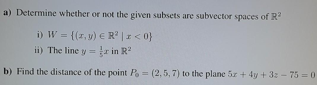 Solved a) Determine whether or not the given subsets are | Chegg.com