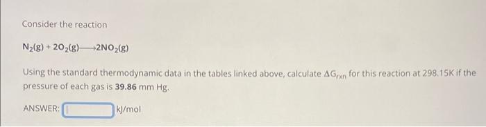 Solved Consider the reaction N2( g)+2O2( g) 2NO2( g) Using | Chegg.com