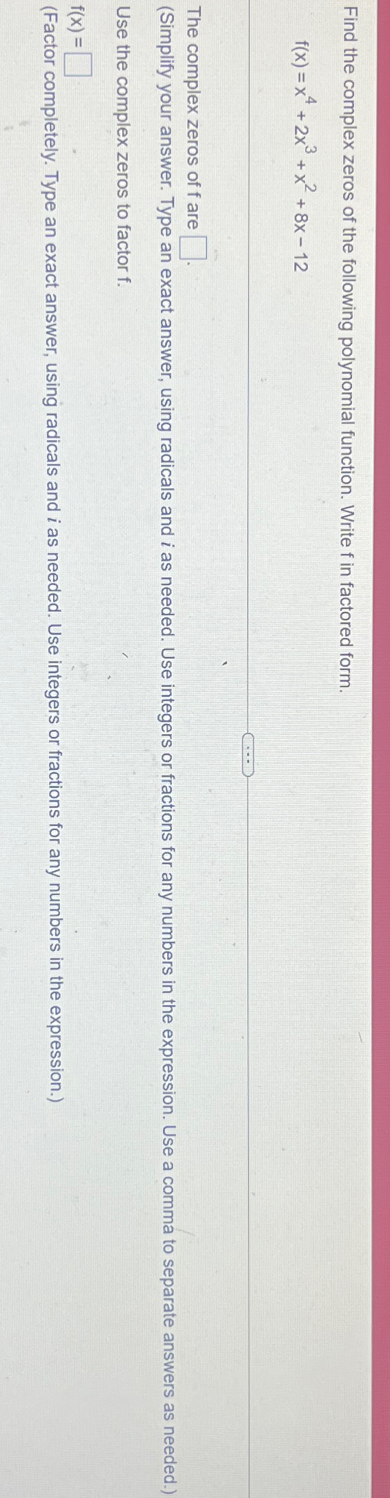 Solved Find the complex zeros of the following polynomial | Chegg.com