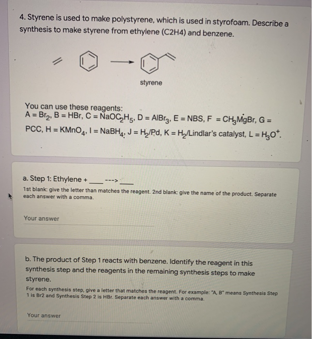 Solved 4. Styrene is used to make polystyrene, which is used | Chegg.com