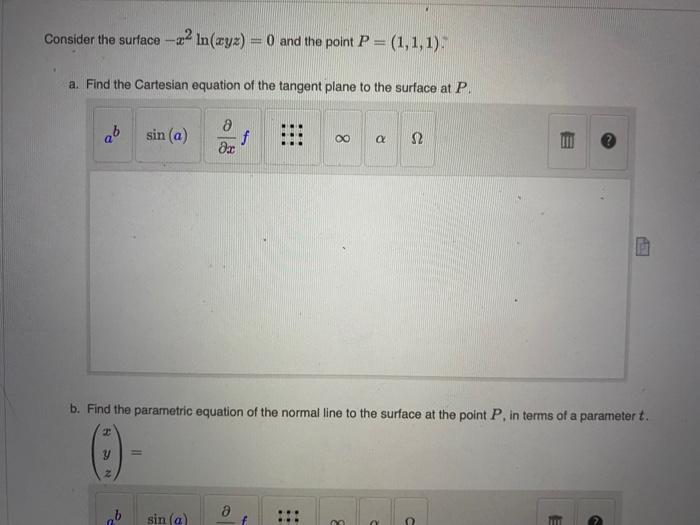 Solved Consider the surface −x2ln(xyz)=0 and the point | Chegg.com
