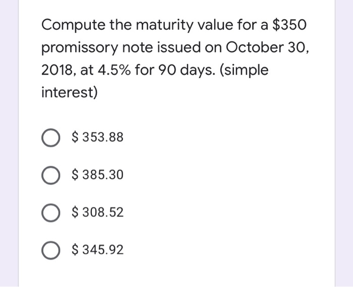 Solved Compute the maturity value for a $350 promissory note | Chegg.com