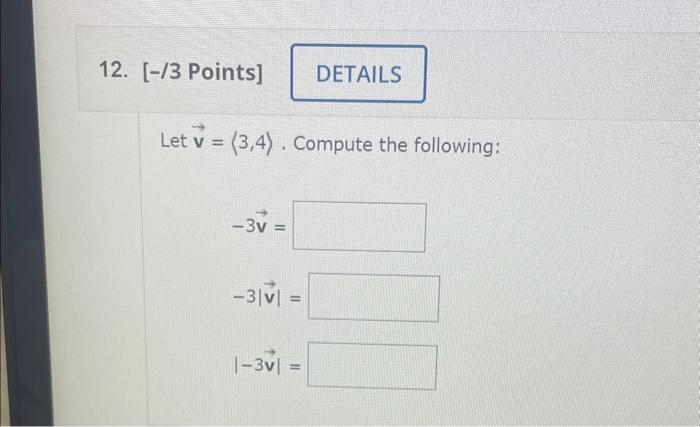 Solved Let v= 3,4 . Compute the following:Let v=(3,4). | Chegg.com