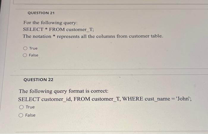 Solved For the following query: SELECT * FROM customer_T; | Chegg.com