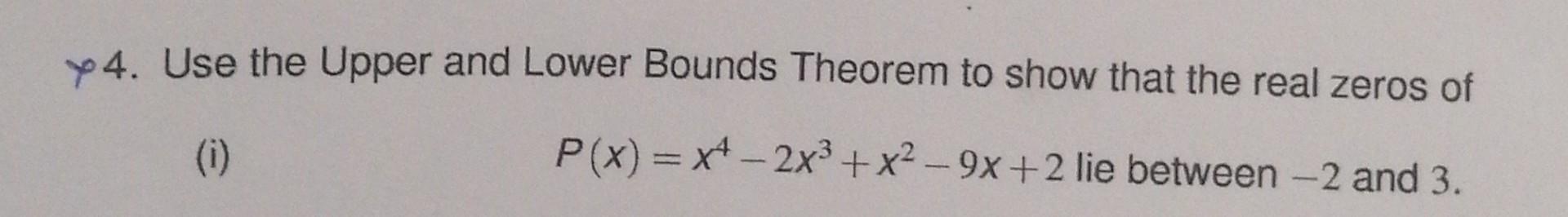 Solved y4. Use the Upper and Lower Bounds Theorem to show | Chegg.com