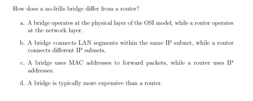 Solved How does a no-frills bridge differ from a router?a. | Chegg.com