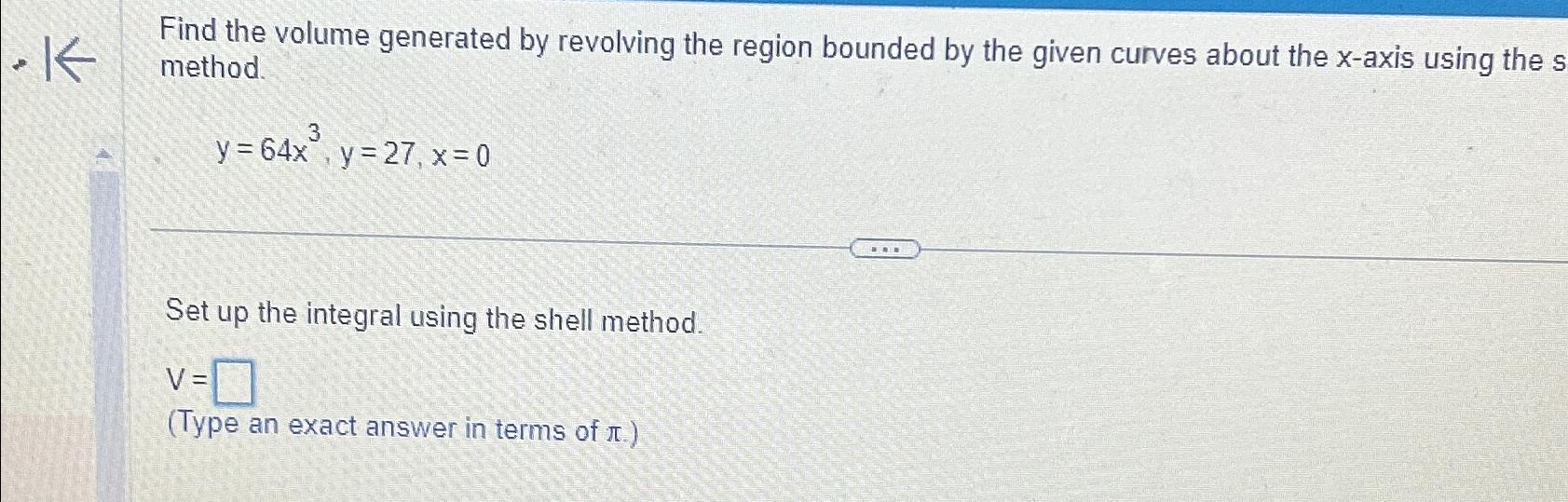 Solved Find the volume generated by revolving the region | Chegg.com