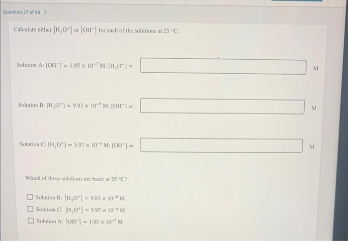 Solved Question 37 of 58 > Calculate either [H,O+] or [OH-] | Chegg.com