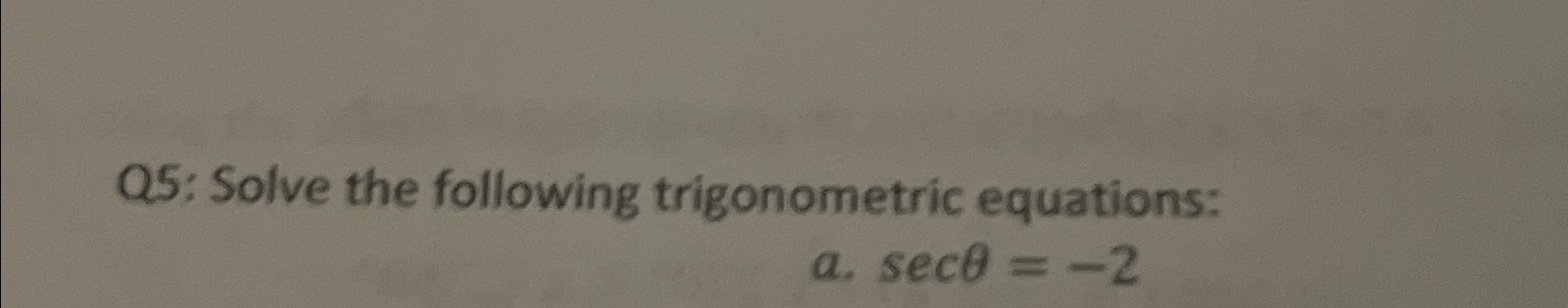 Solved Q5: Solve the following trigonometric | Chegg.com