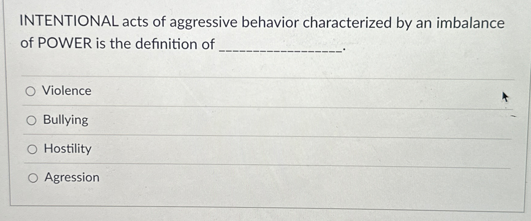 Solved INTENTIONAL acts of aggressive behavior characterized | Chegg.com