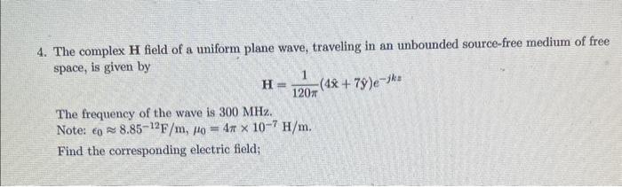 Solved 4. The complex H field of a uniform plane wave, | Chegg.com