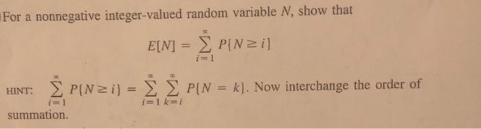 Solved For a nonnegative integer-valued random variable N, | Chegg.com