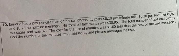 Solved 10. Enrique has a pay-per-use plan on his cell phone. | Chegg.com