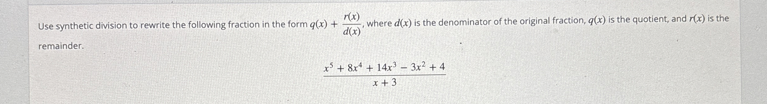 Solved Use synthetic division to rewrite the following | Chegg.com