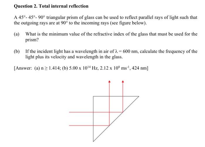 Solved Question 2. Total internal reflection A 45°-45°-90° | Chegg.com