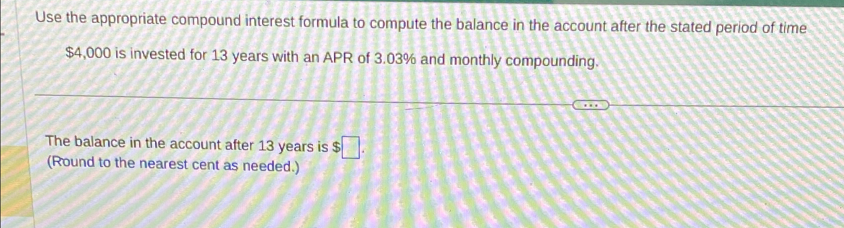 Use the appropriate compound interest formula to | Chegg.com