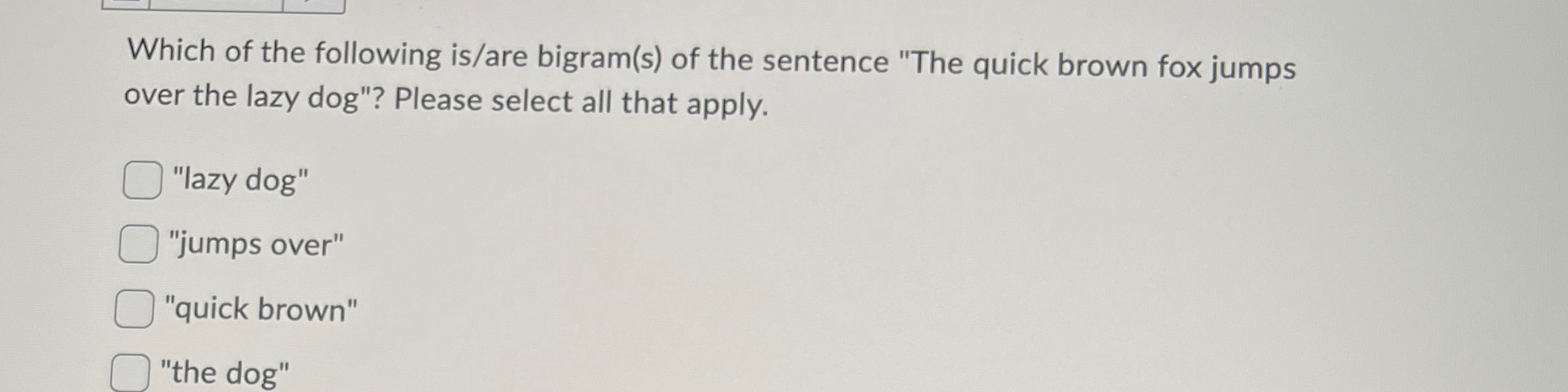 Solved Which of the following is/are bigram(s) ﻿of the | Chegg.com